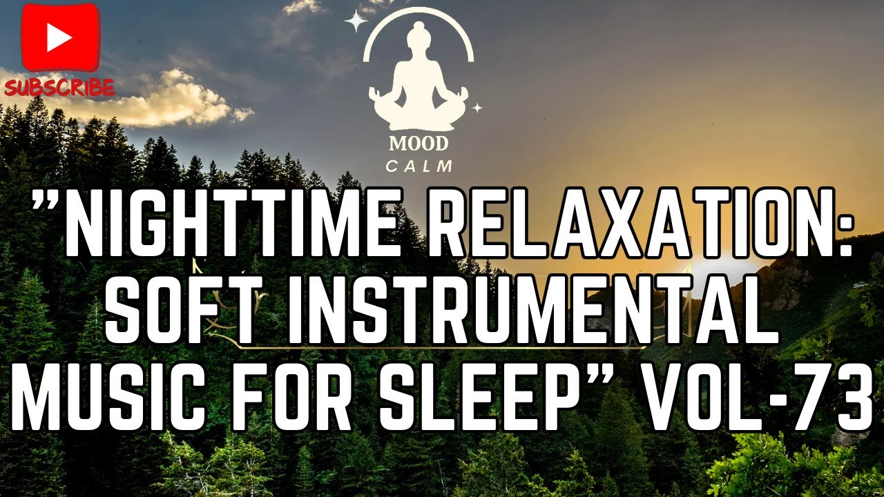 "Nighttime Relaxation: Soft Instrumental Music for Sleep" Vol-73 - YouTube