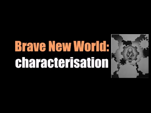 Brave New World - characterisation - YouTube