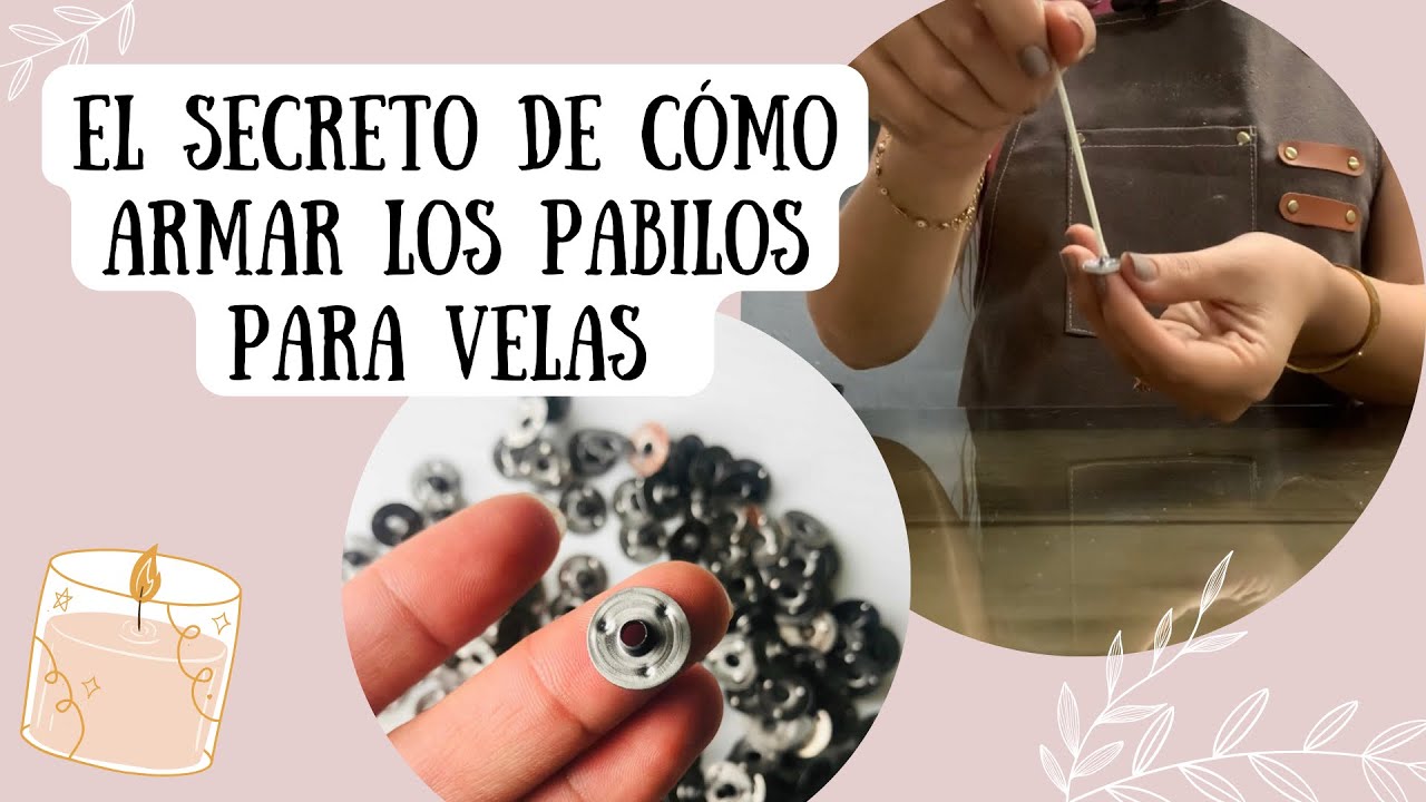 El Secreto de Como Armar tu Pabilo con Portamecha de Botón | Velas ...