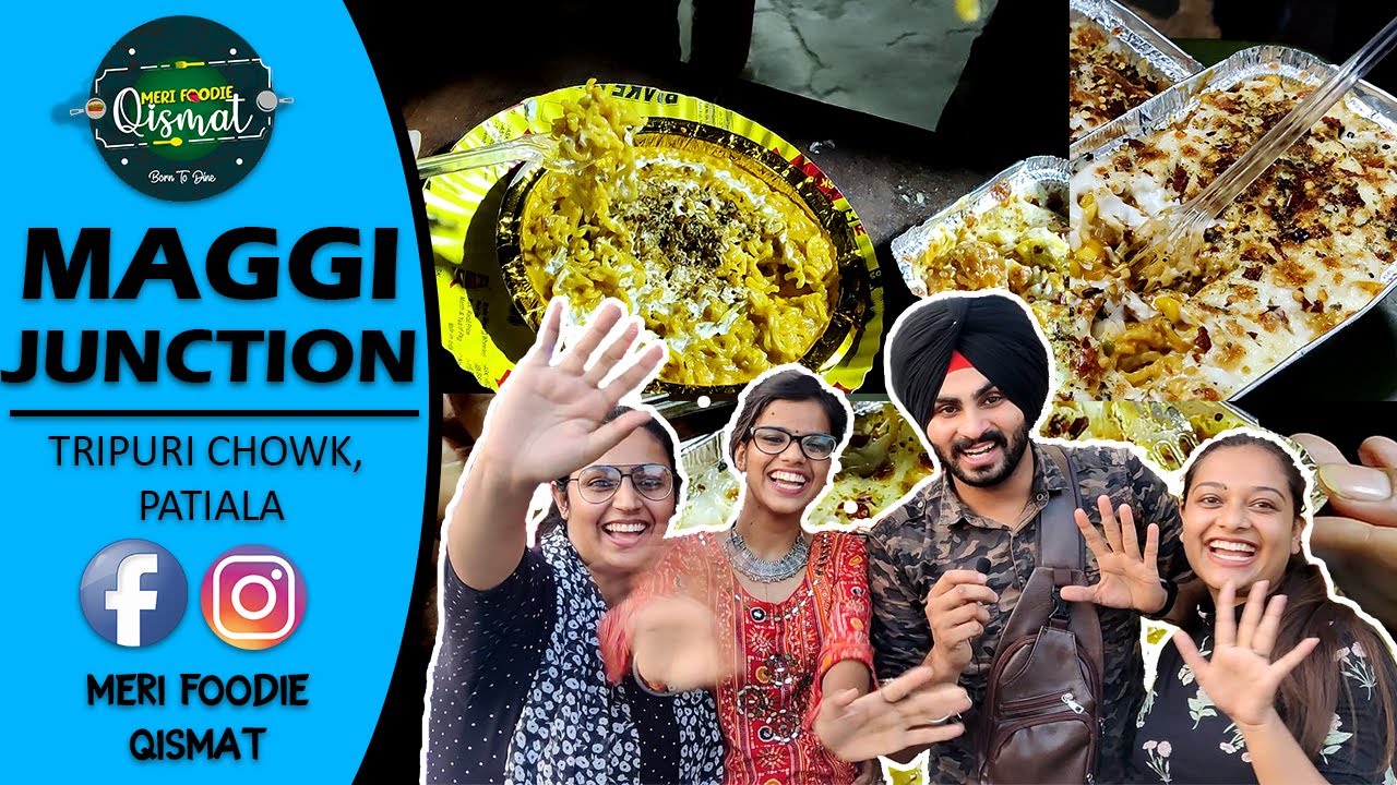 50+ Maggi Recipes Ke King | Maggi Junction at Tripuri, Patiala | Meri ...