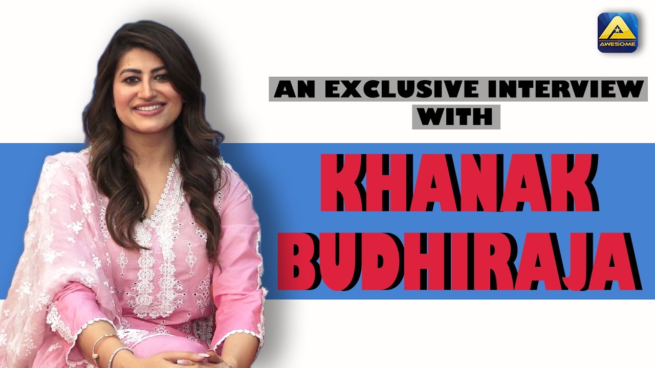 Khanak Budhiraja talks about her upcoming film Ek Kori Prem Katha ...