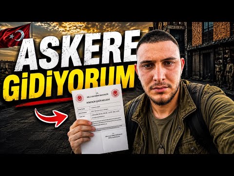 ASKERE GİDİYORUM…