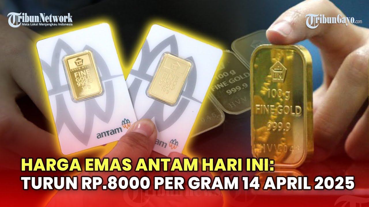🔴LIVE Harga Emas Antam Hari Ini: Turun Rp.8000 per Gram 14 April 2025 ...