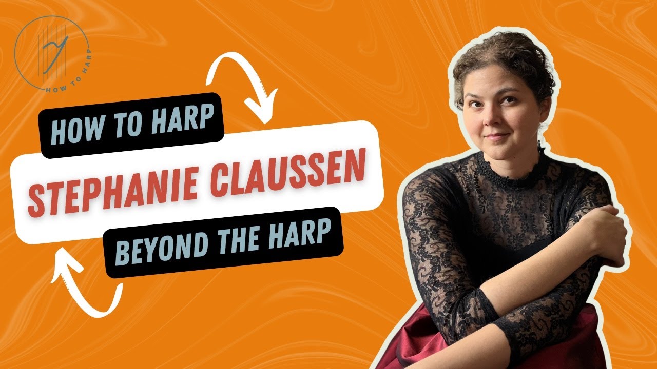 Beyond The Harp With Stephanie Claussen - YouTube