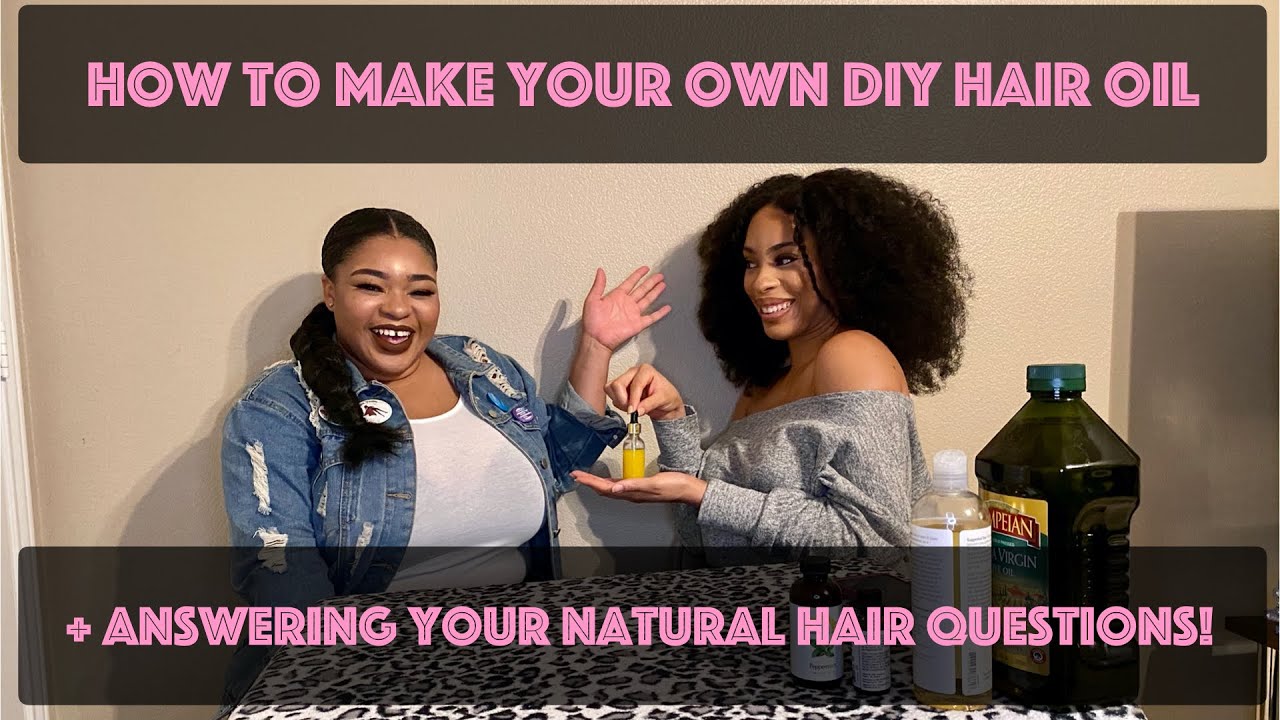 How To Make Your Own DIY Hair Oil + Answering Pressing Natural Hair ...