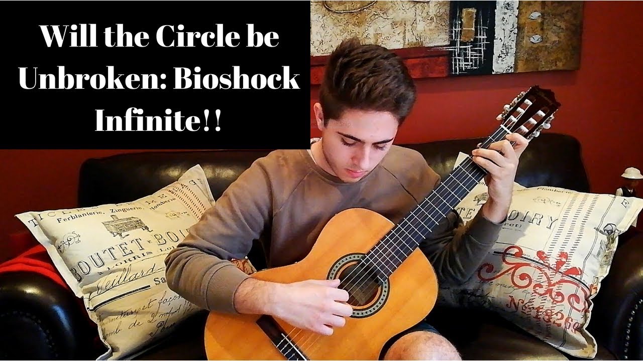 Will the Circle be Unbroken from Bioshock Infinite fingerstyle guitar ...