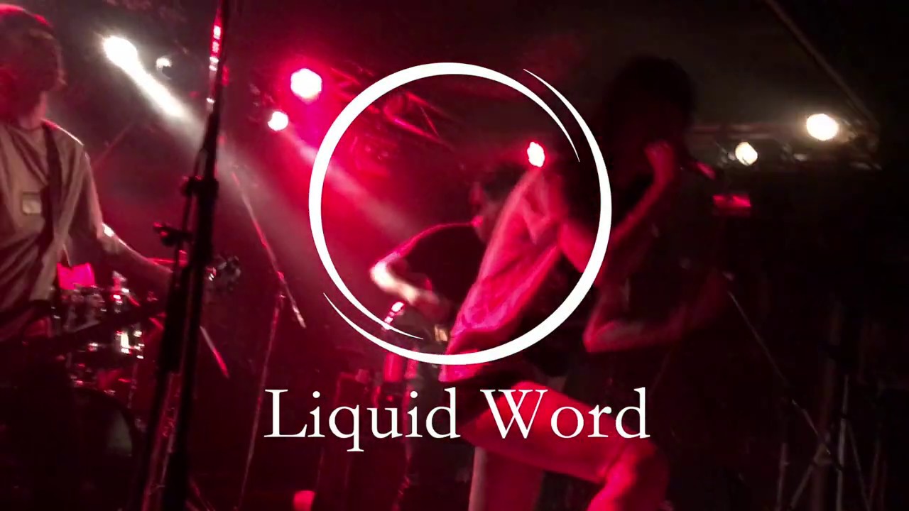 Liquid word -2018 Live clip- - YouTube