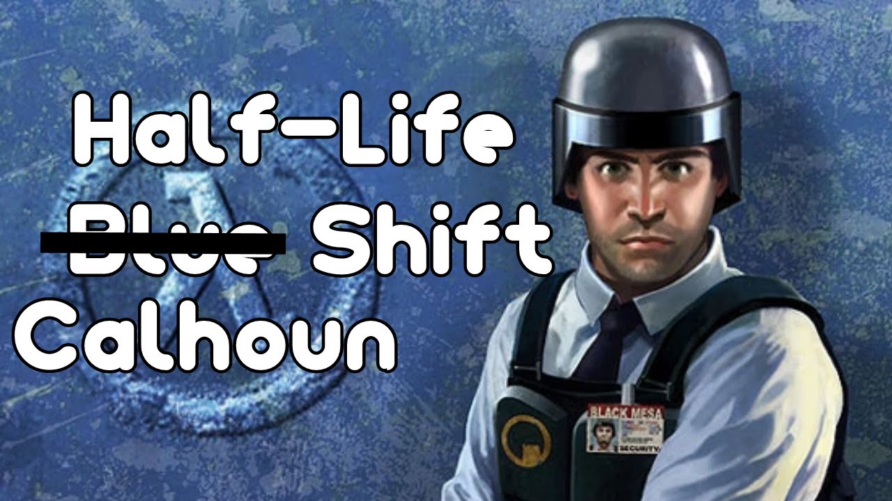 Half-Life... Calhoun-Shift? - YouTube