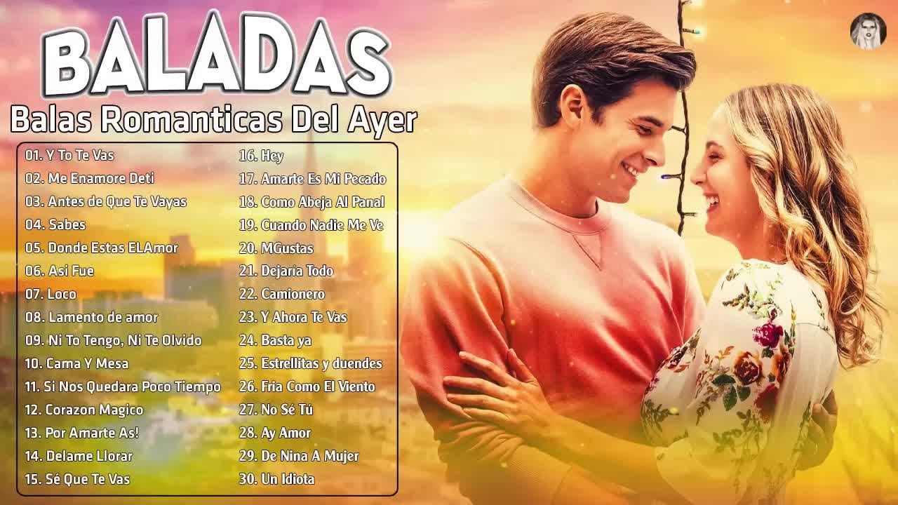 Las 100 Mejores Baladas En Español Las Mejores Baladas Romanticas De
