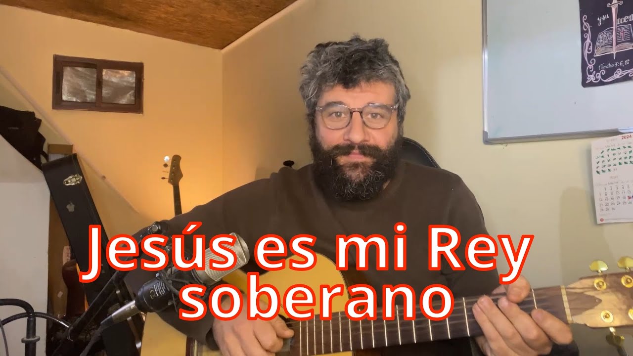 Jesús es mi Rey Soberano. Acordes para guitarra. - YouTube