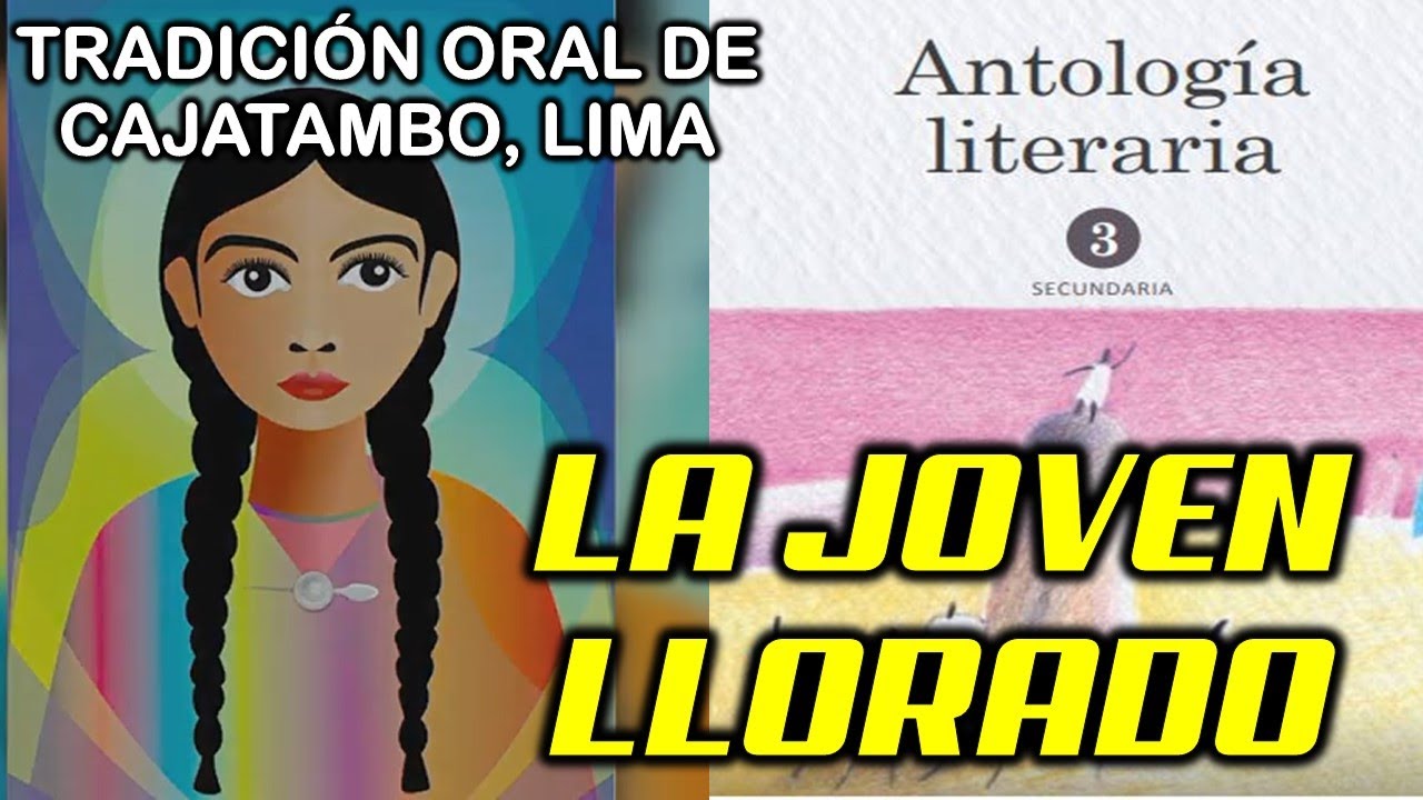 EL JOVEN LLORADO Tradición oral de Cajatambo, Lima | Antología ...