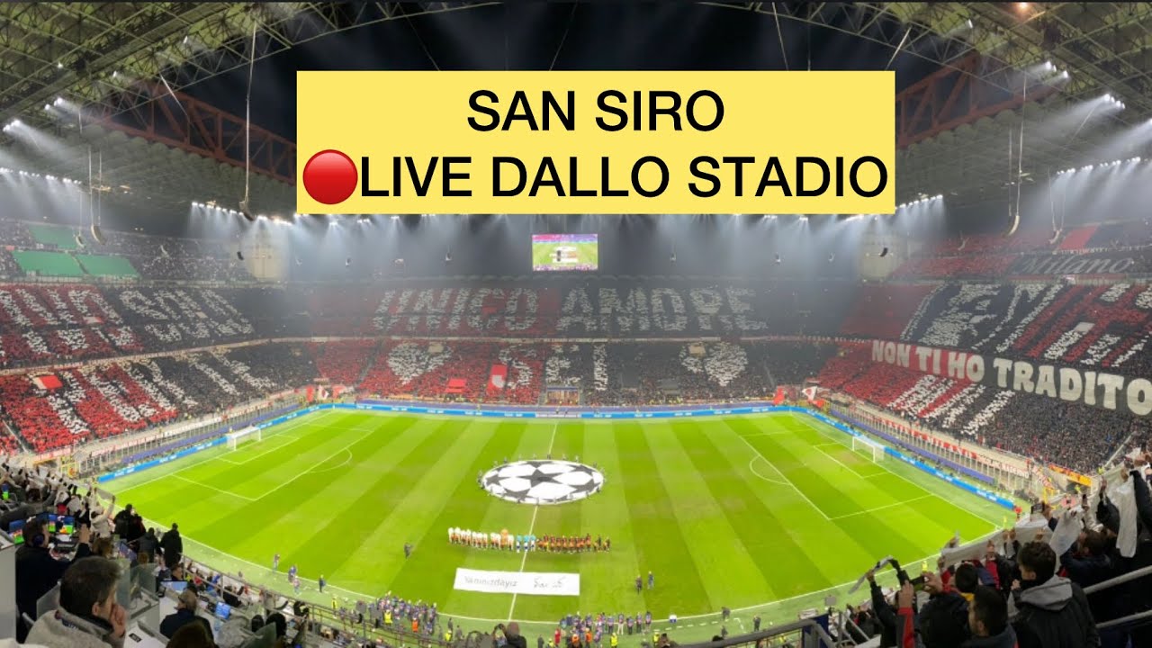 🔴LIVE DALLO STADIO SAN SIRO - YouTube