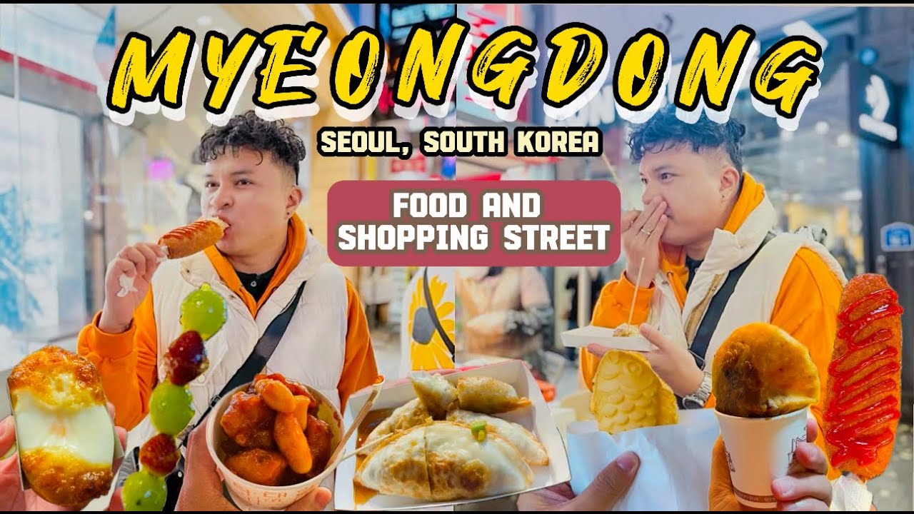 SOUTH KOREA: MYEONGDONG, SEOUL | The famous Food and Shopping Street ...