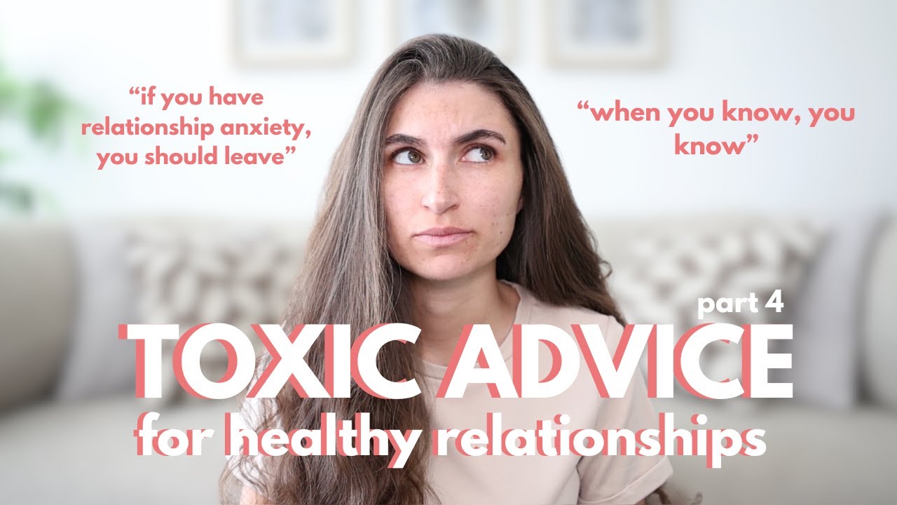 Popular relationship advice that’s actually toxic if you want a healthy ...