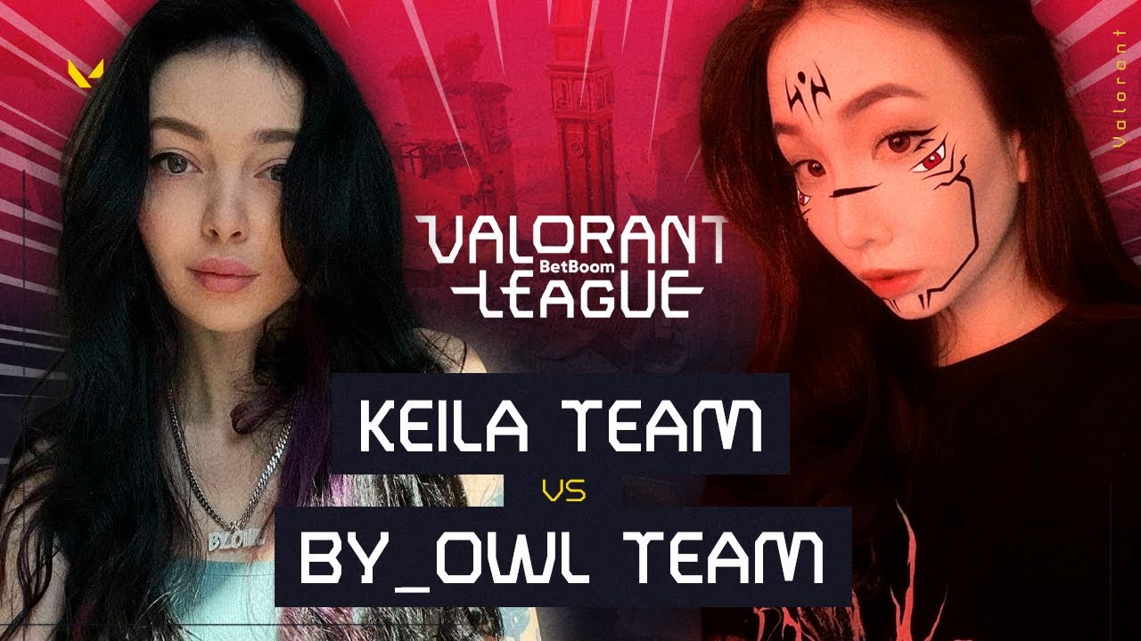 Keila Team VS by_Owl Team. BetBoom VALORANT League: Summer - YouTube