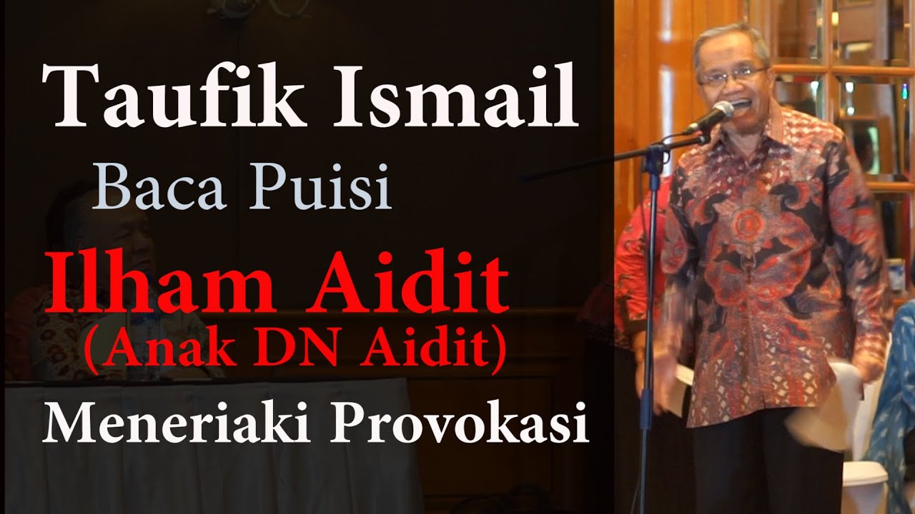 Taufik Ismail Baca Puisi, Ilham Aidit (Anak DN Aidit) Berteriak ...