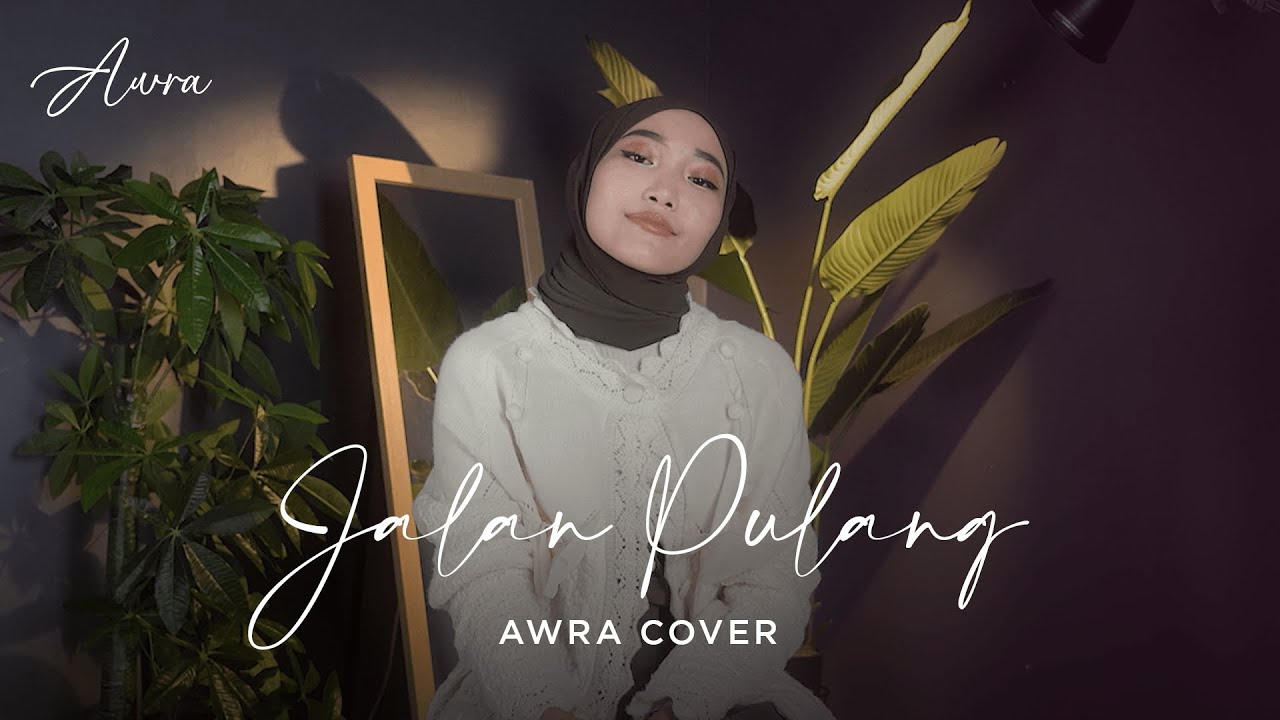 Jalan Pulang - Yura Yunita | Awra Cover - YouTube