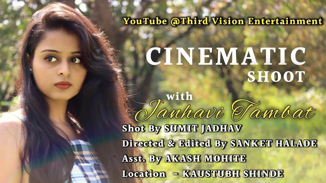 CINEMATIC SHOOT WITH JANHAVI TAMBAT | SANKET HALADE | AKASH MOHITE | SUMIT JADHAV - YouTube