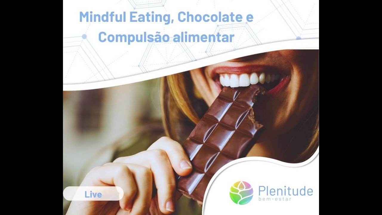 Como o Mindful Eating ajuda na redução da compulsão alimentar por ...