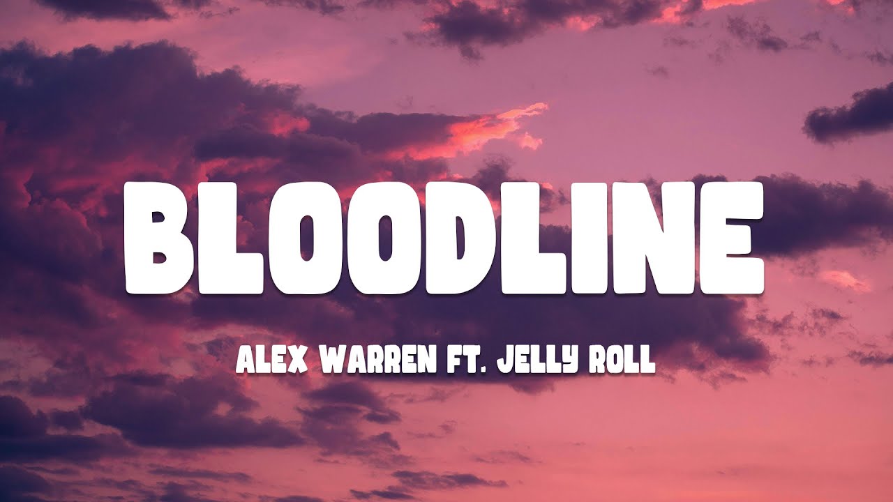 Alex Warren - Bloodline (Lyrics) ft. Jelly Roll - YouTube