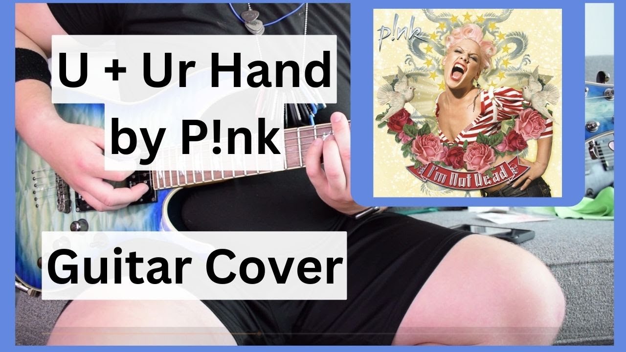U + Ur Hand by P!nk - Guitar Cover - YouTube