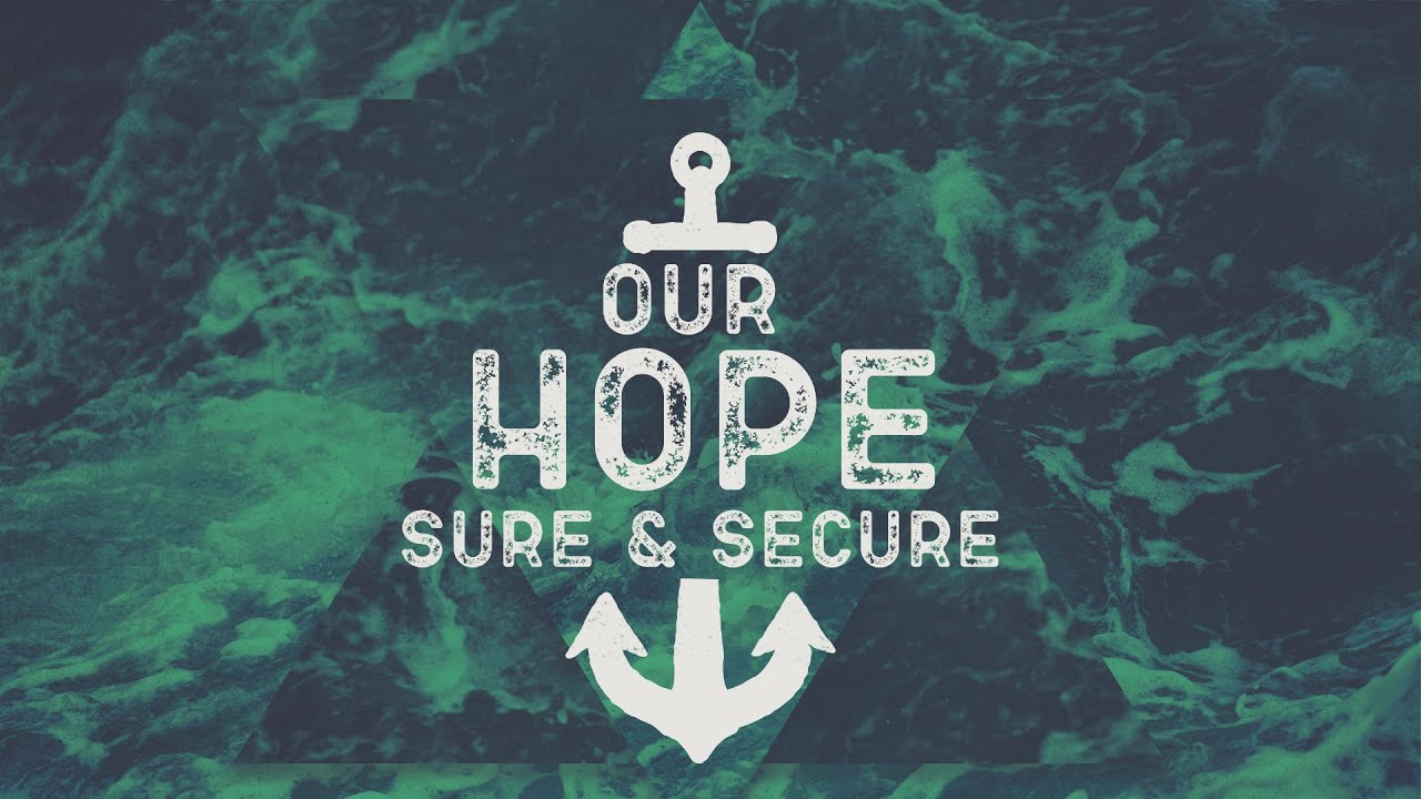 Our Hope Sure & Secure - YouTube