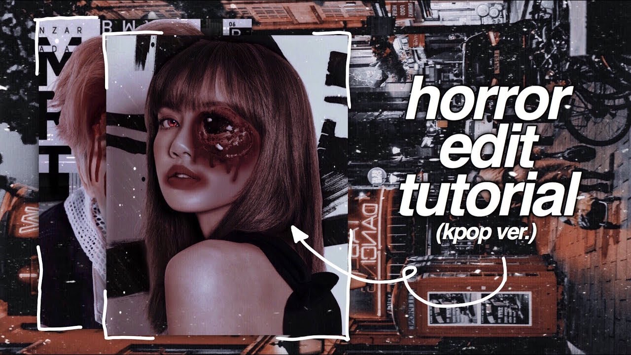horror edit tutorial — 𝙠𝙥𝙤𝙥 𝙫𝙚𝙧. - YouTube