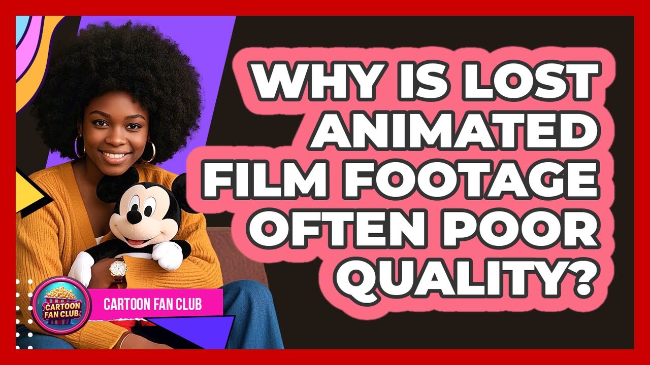 Why Is Lost Animated Film Footage Often Poor Quality? - Cartoon Fan ...