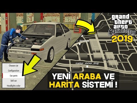 GTA SAN ANDREAS 2019 YENİ ARABA SİSTEMİ VE HARİTA MODU !