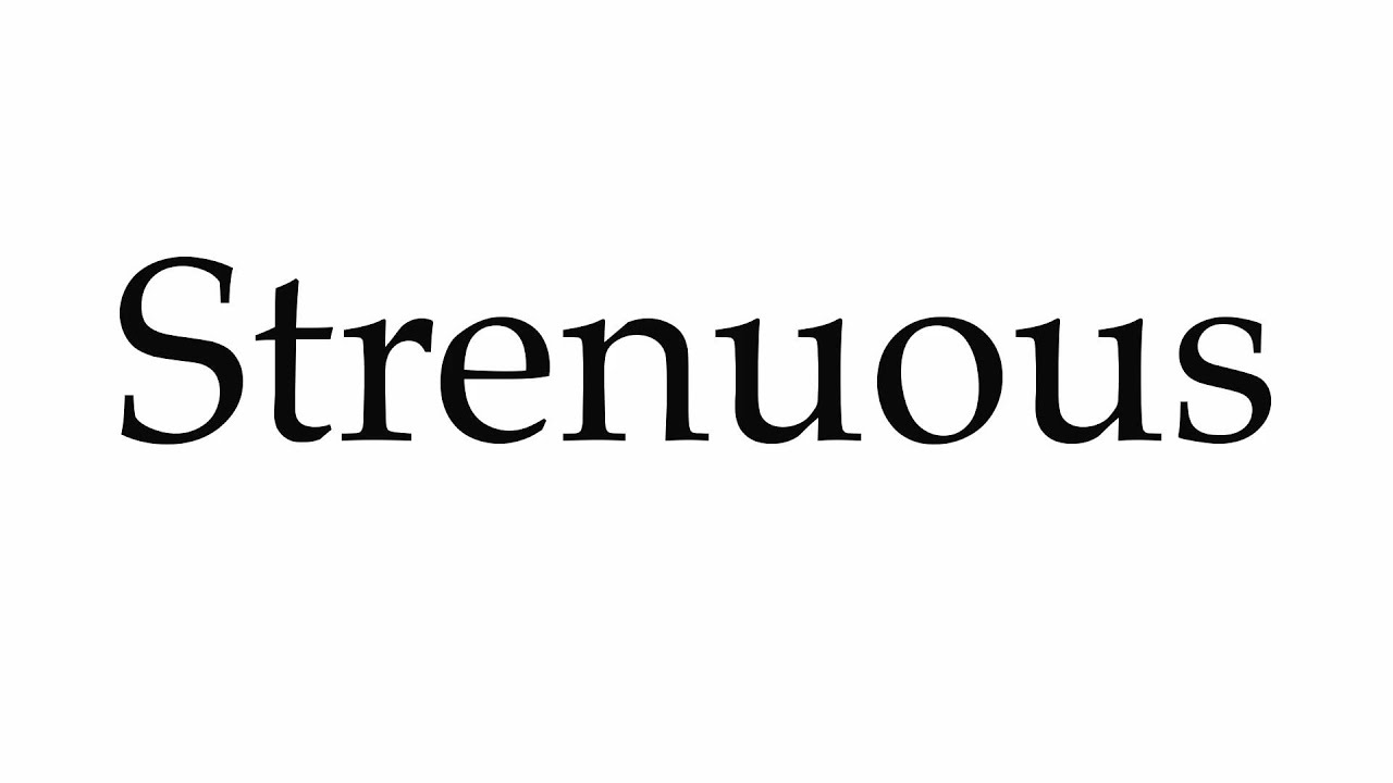 How To Pronounce Strenuous YouTube how-to-pronounce-strenuous-youtube