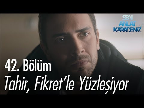 Tahir, Fikret'le yüzleşiyor! - Sen Anlat Karadeniz 42. Bölüm