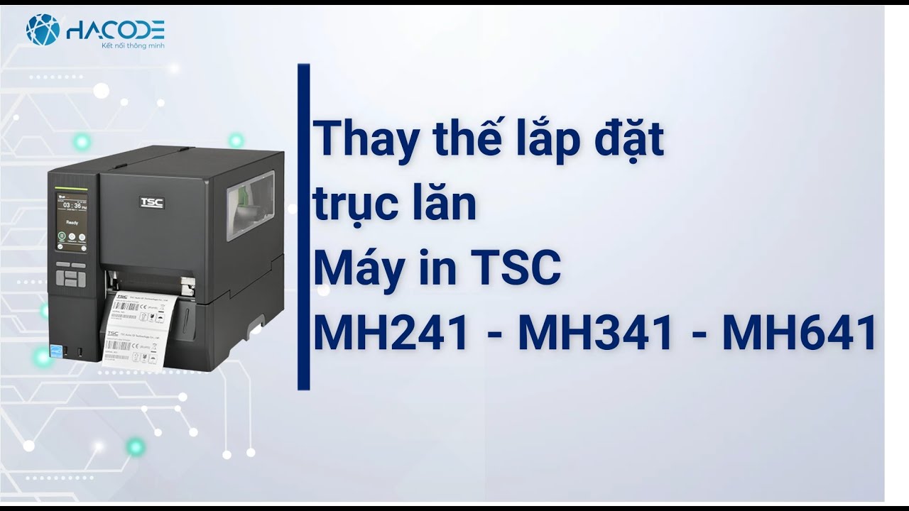 Thay thế lắp đặt trục lăn máy in TSC MH241 MH341 MH641 - YouTube
