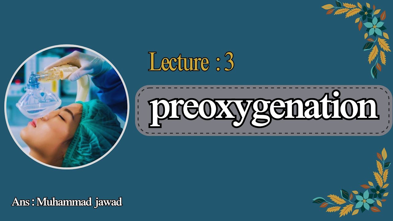 المحاضرة (3) // preoxygenation //شرح +MCQ // الفسلجة التطبيقية - YouTube