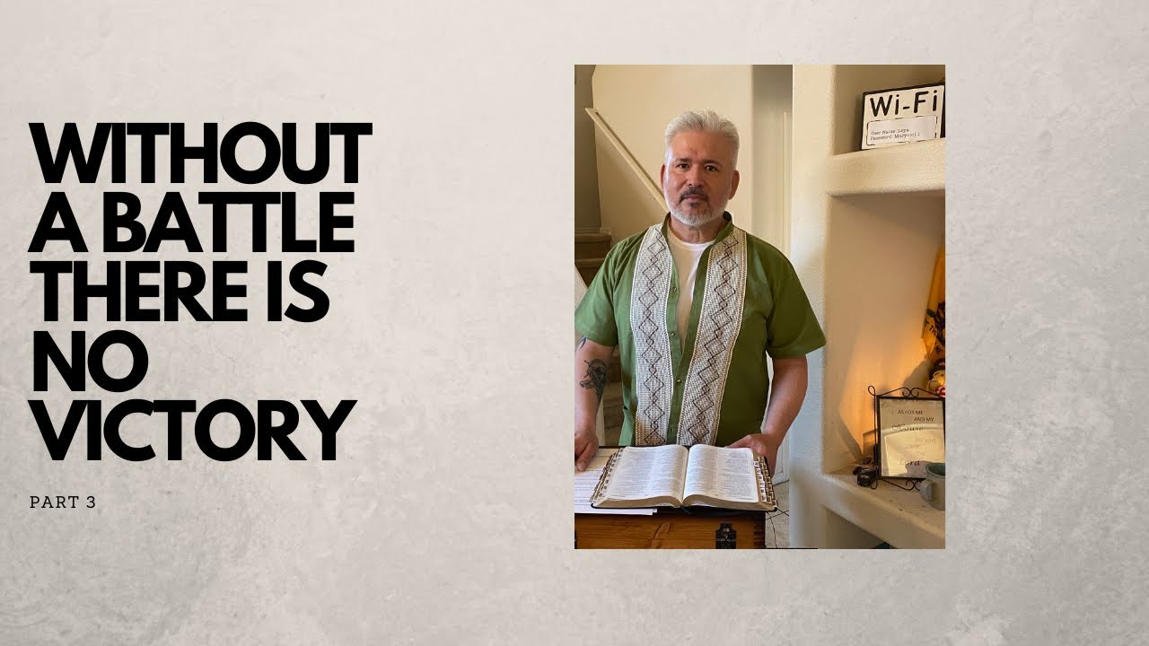 WITHOUT A BATTLE THERE IS NO VICTORY PART 3 - YouTube