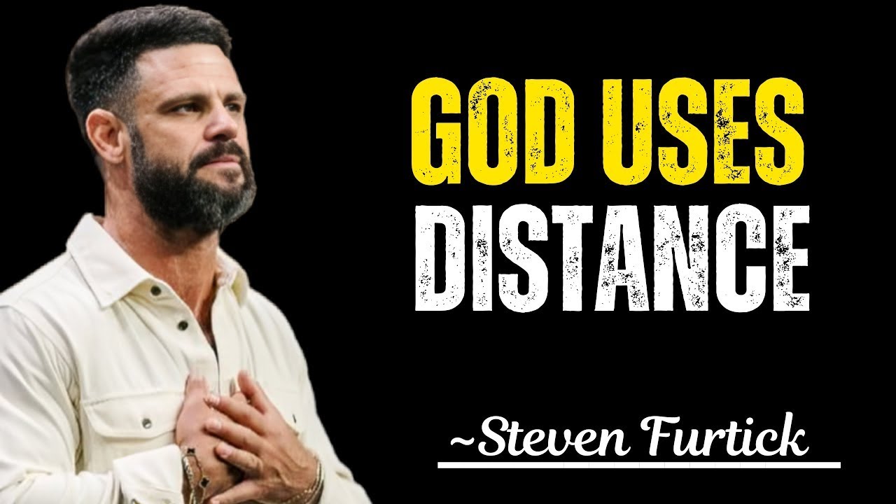 GOD USES DISTANCE | Steven Furtick | BEST MOTIVATIONAL SPEECH - YouTube