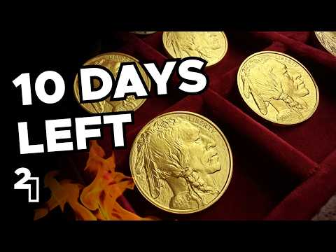 Why You Might Only Have 10 Days to Buy Gold & Silver
