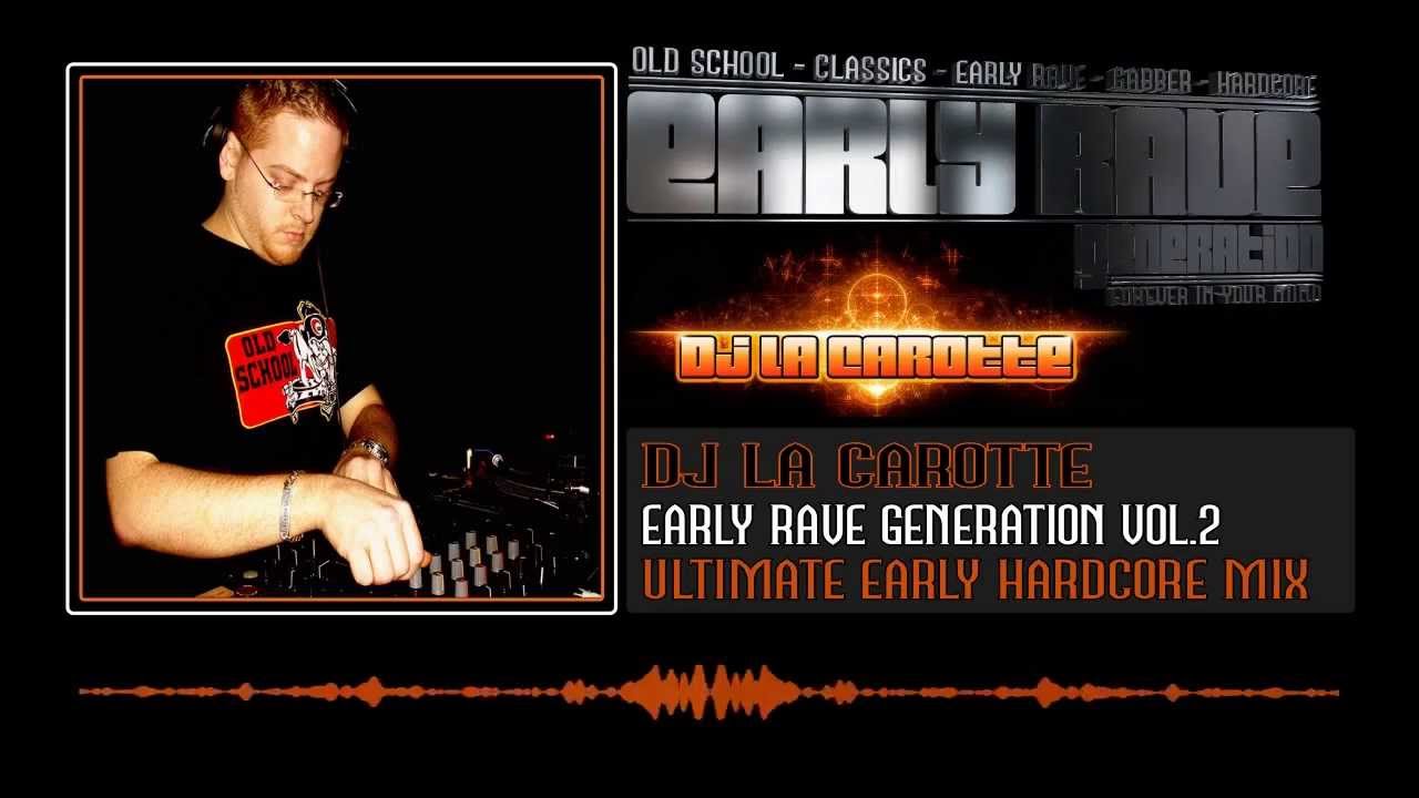 Early Rave Generation Vol.2 - DJ LA CAROTTE - YouTube