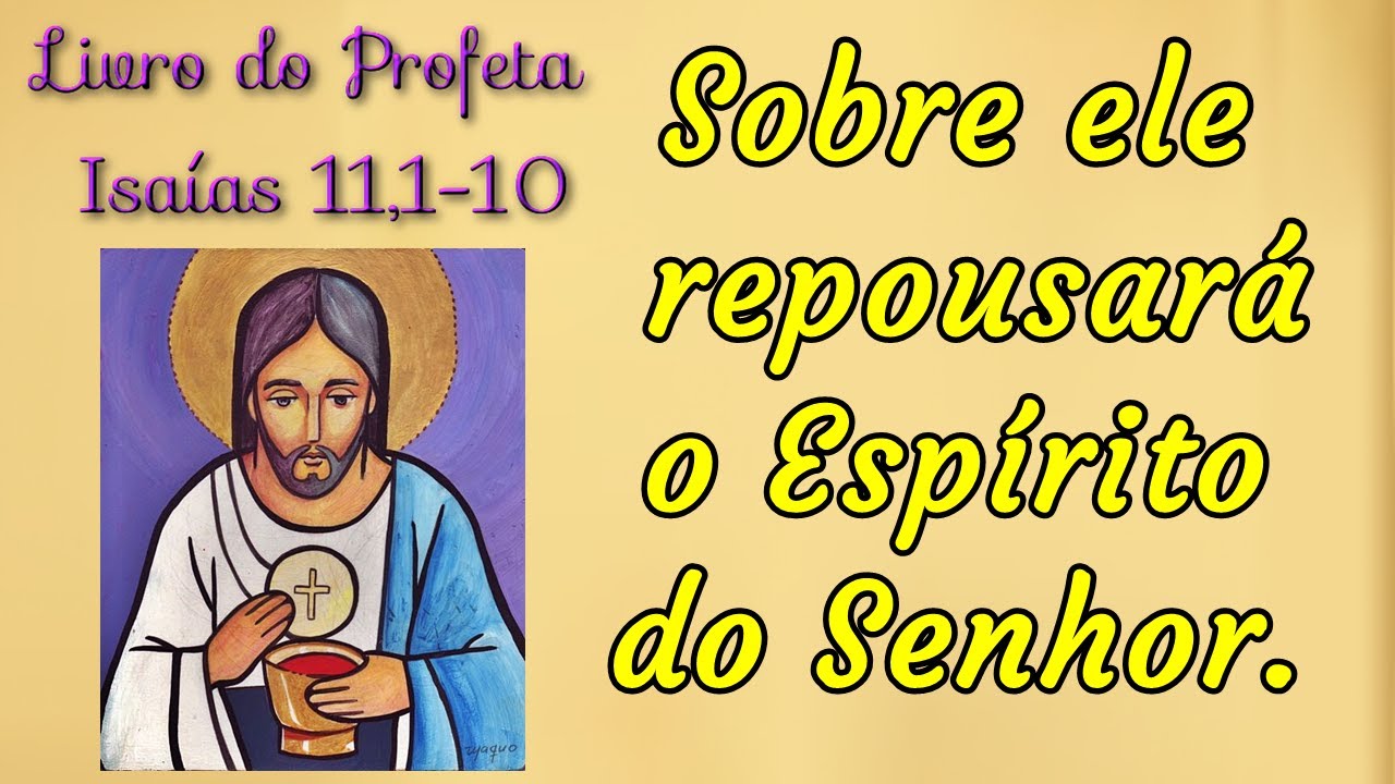 LIVRO DO PROFETA ISAÍAS 11,1-10 (COM REFLEXÃO) - YouTube