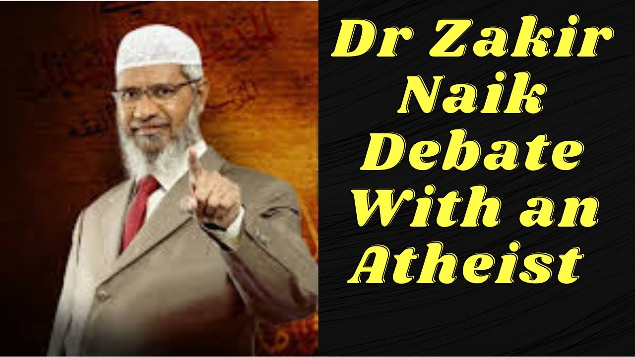 Dr Zakir Naik Debates with an Atheist - YouTube