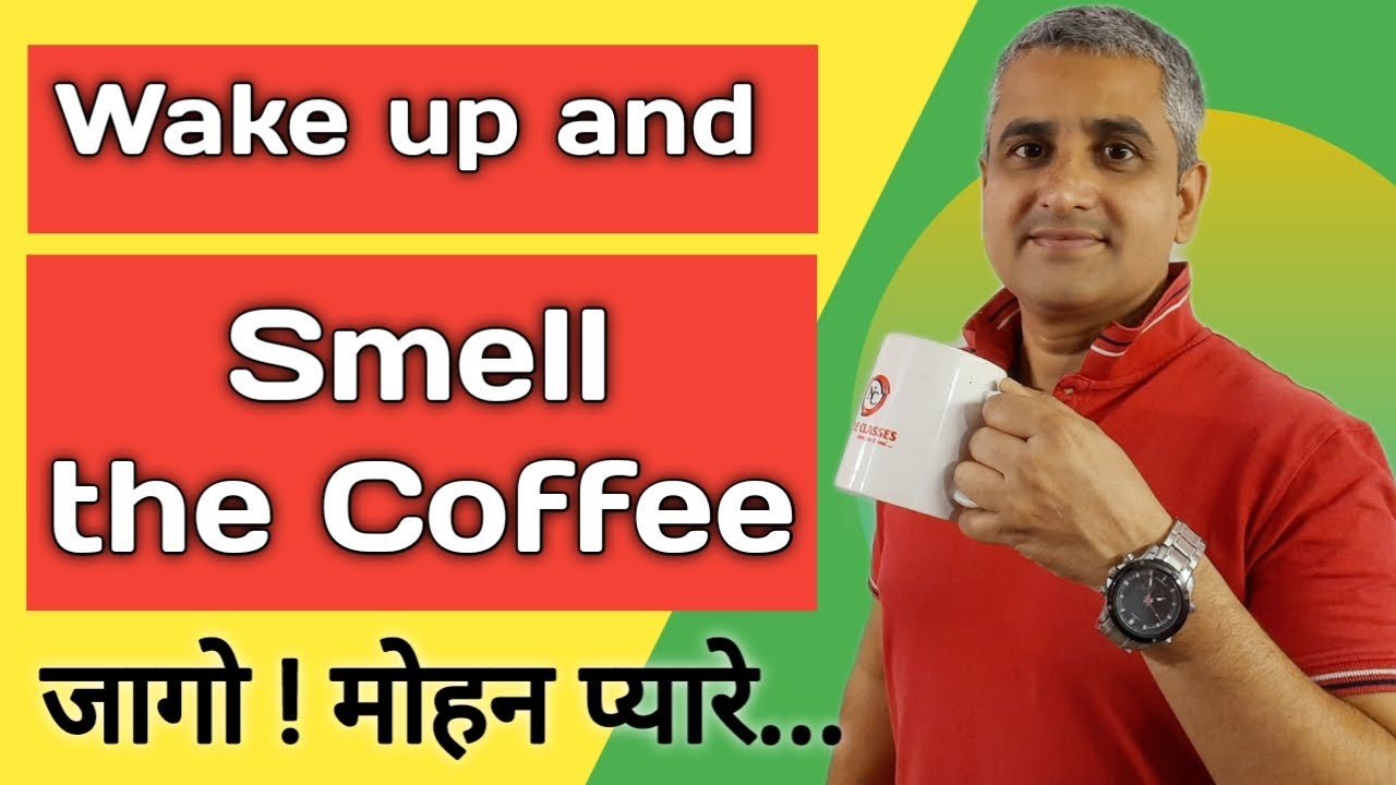 Wake Up And Smell The Coffee Idioms Phrases YouTube wake-up-and-smell-the-coffee-idioms-phrases-youtube