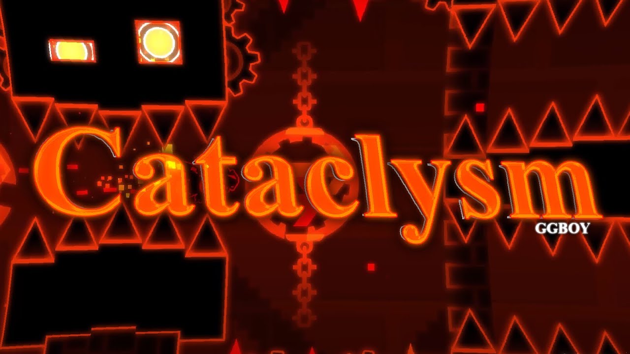 “Cataclysm” 100% (Extreme Demon) By: GGboy [Geometry Dash] - YouTube