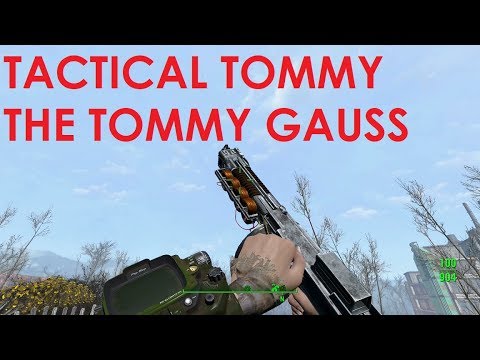 Fallout 4 Mod Review Tactical Tommy, The Tommy Gauss - YouTube