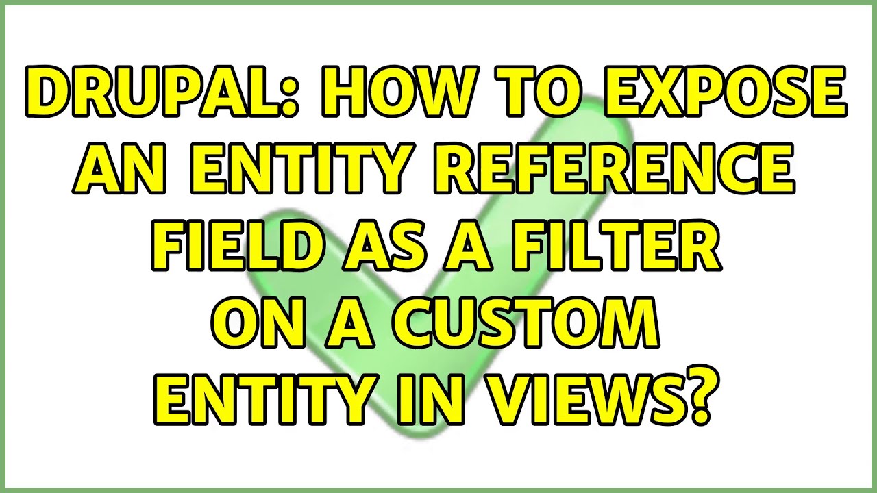 Drupal: How to expose an entity reference field as a filter on a custom ...