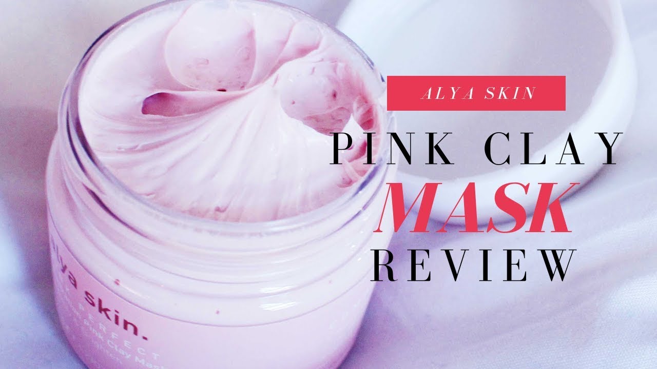Alya Skin Pink Clay Mask Review & Demo Tightens your skins pores - YouTube