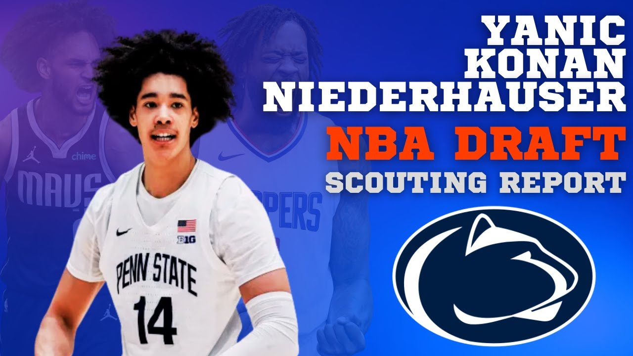 Yanic Konan Niederhauser Scouting Report - PSU Forward NBA Draft ...