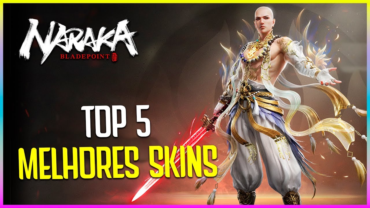 TOP 5 MELHORES SKINS DO NARAKA BLADEPOINT QUE VOCÊ PRECISA CONHECER ...