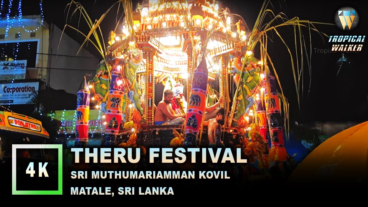 Theru Festival Matale | Sri Muthumari amman Kovil | 4K HDR Sri Lanka ...