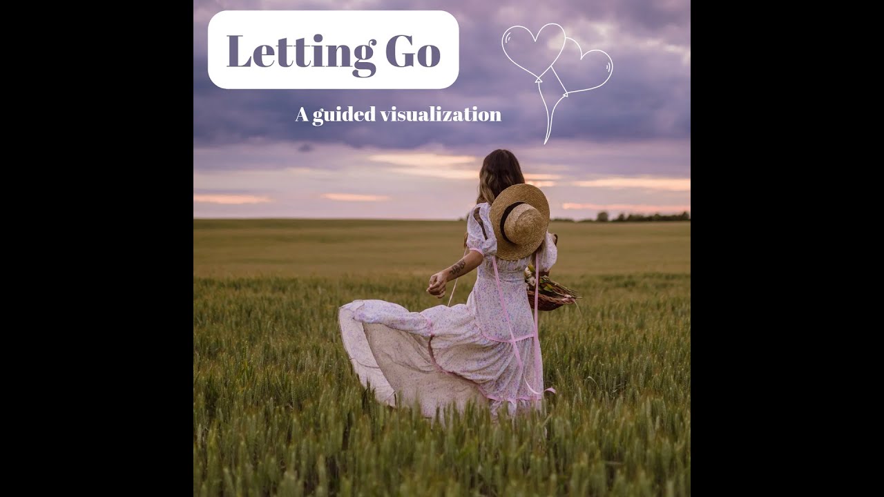 Letting Go- A guided visualization practice - YouTube