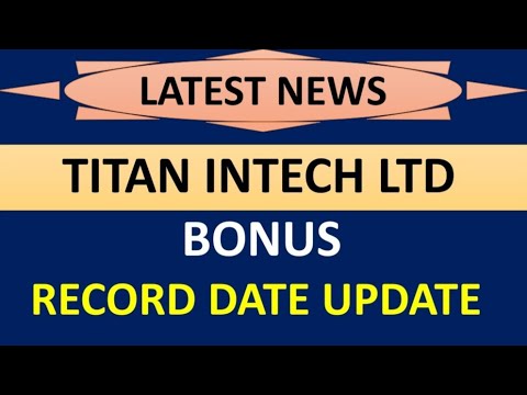 💥 5 shares = 8 shares 💥Titan intech Ltd share latest news 💥 bonus 💥 ...