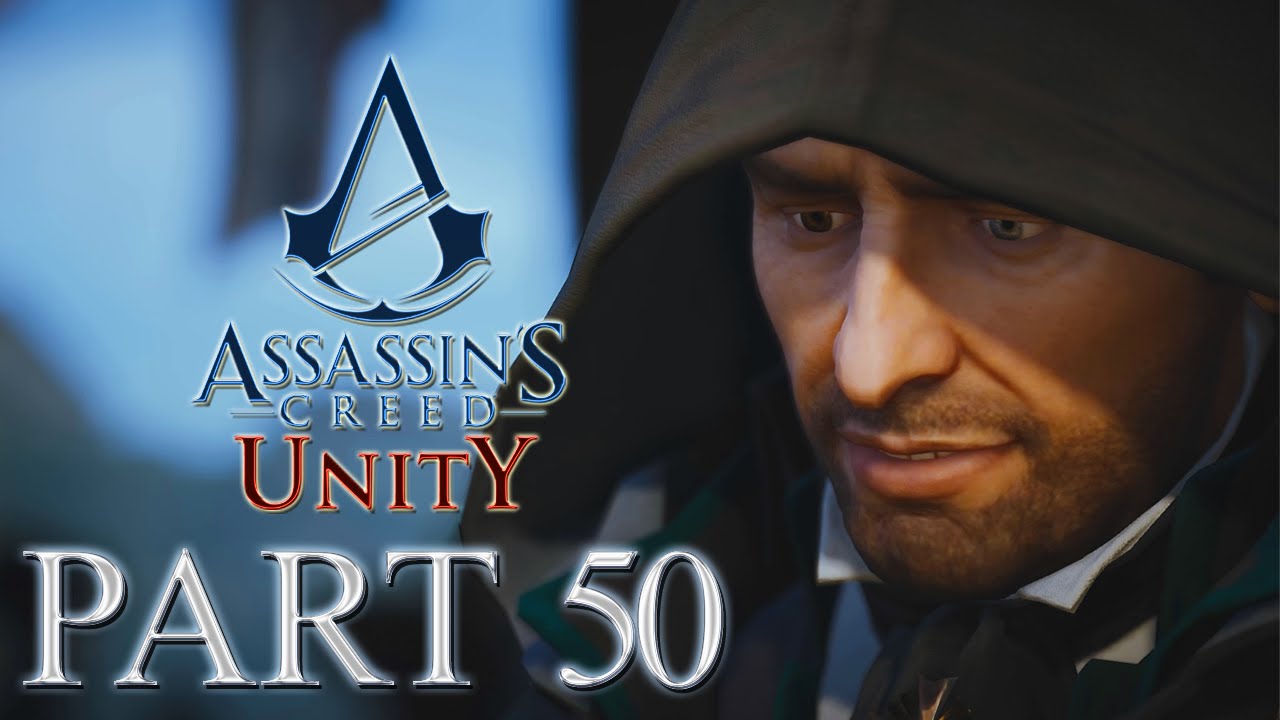 Assassin's Creed Unity Part 50 - DEATH OF A SAGE MAN - YouTube